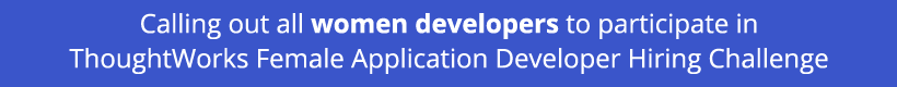 ThoughtWorks Women Application Developer Hiring Challenge